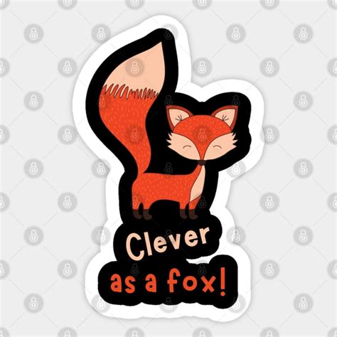 Clever As A Fox Cute Design Cute Fox T Sticker Teepublic