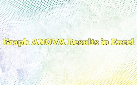 Graph Anova Results In Excel