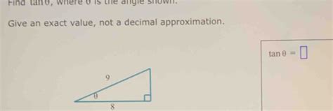 Solved Find Tán Where O Is The Angle Shown Give An Exact Value