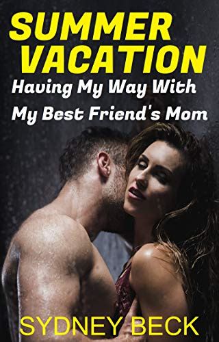 Summer Vacation Having It My Way With My Friends Mom Hot Moms Book 1