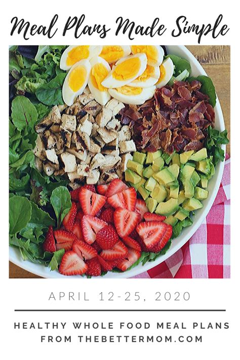 Bi Weekly Whole Food Meal Plan For April 12 25 — The Better Mom
