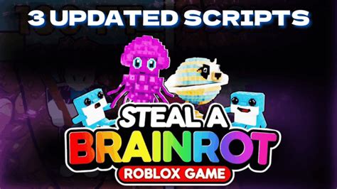 3 Updated Steal A Brainrot Scripts Auto Steal Fly Esp And More