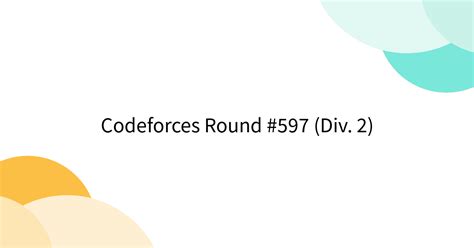 Codeforces Round 597 Div 2 2ページ目 Togetter
