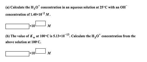 Solved A Calculate The H30 Concentration In An Aqueous Chegg Com
