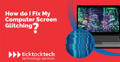 How Do I Fix My Computer Screen Glitching Computer Repair TickTockTech