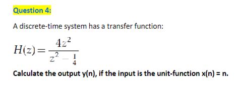 Solved A Discrete Time System Has A Transfer Function Chegg