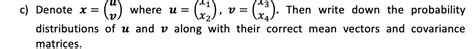 Solved Let The Random Vector X Follows A Normal Chegg