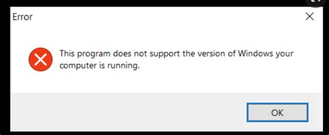 Error This Program Does Not Support The Version Of Windows Your