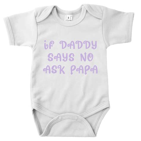 Romper If Daddy Says No Ask Papa