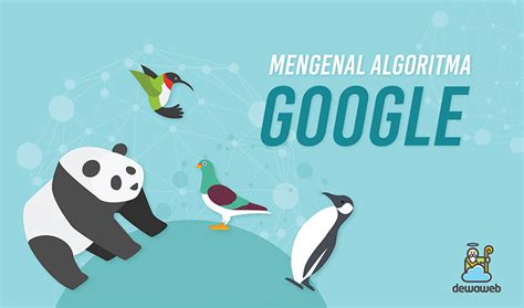Daftar Algoritma Google Paling Update Dan Cara Kerjanya