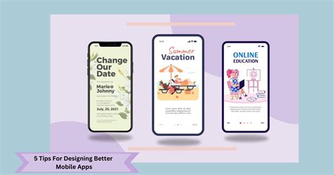 5 Tips For Designing Better Mobile Apps A Comprehensive Guide