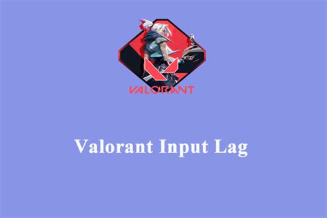 How To Fix Valorant Input Lag On Windows 1011