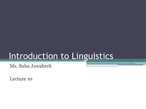 Introduction To Linguistics Lecture 10 Ppt
