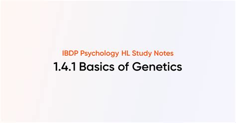 Basics Of Genetics 1 4 1 Ib Dp Psychology Hl Tutorchase