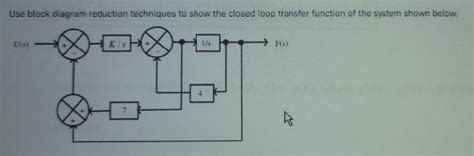 Solved Use Block Diagram Reduction Techniques To Show The