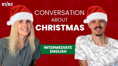 intermediate real life english conversation all about christmas — b1