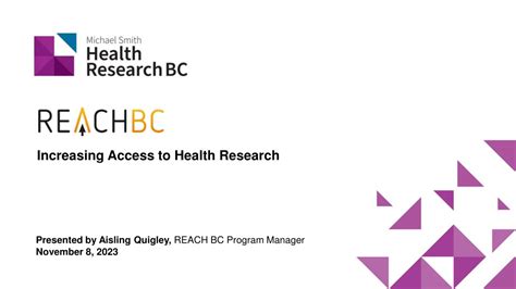 Ppt Enhancing Access To Health Research Reach Bc Program Overview