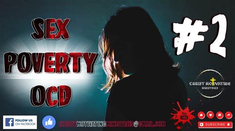 Sex Poverty And Ocd 2 Youtube