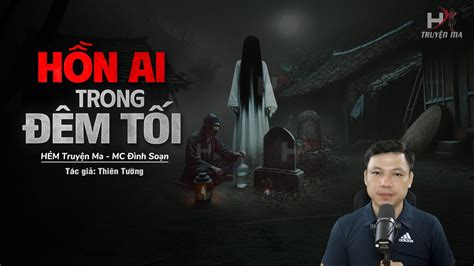 Đọc Truyện Ma HỒn Ai Trong ĐÊm TỐi Oan Hồn Vợ Phổn Hiện Về Oán Báo