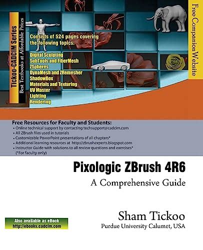 Pixologic Zbrush 4r6 A Comprehensive Guide By Purdue Univ Prof Sham