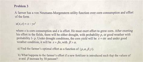 A Farmer Has A Von Neumann Morgenstern Utility
