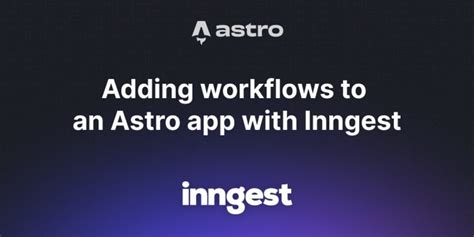 Adding Workflows To An Astro App With Inngest Rdevto