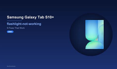 Why Samsung Galaxy Tab S10 Flashlight Wont Work And How To Fix It
