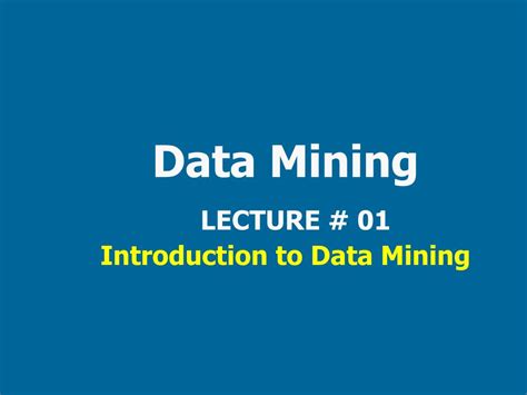 Ppt Data Mining Lecture 01 Introduction To Data Mining Powerpoint