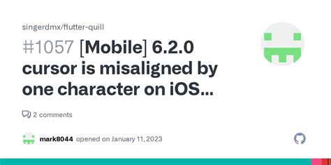 Mobile 620 Cursor Is Misaligned By One Character On Ios And Android · Issue 1057
