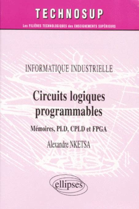 Circuits Logiques Programmables Mémoires Pld Cpld Et Fpga