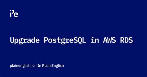 Upgrade Postgresql In Aws Rds