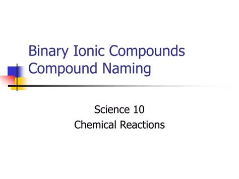 PPT Binary Ionic Compounds Compound Naming PowerPoint Presentation Free Download ID 4540355