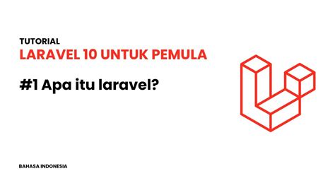 tutorial laravel 10 untuk pemula 1 apa itu laravel youtube