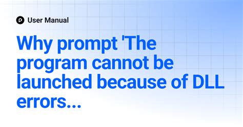 Why Prompt The Program Cannot Be Launched Because Of Dll Errors Or Program Startup Failed