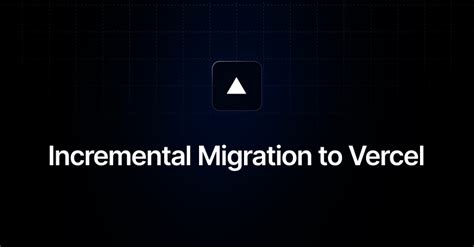 Incremental Migration To Vercel