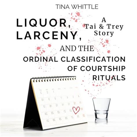 Liquor Larceny And The Ordinal Classification Of Courtship Rituals