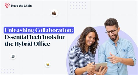 Unleashing Collaboration Essential Tech Tools For The Hybrid Office