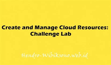 Create And Manage Cloud Resources Challenge Lab Solution
