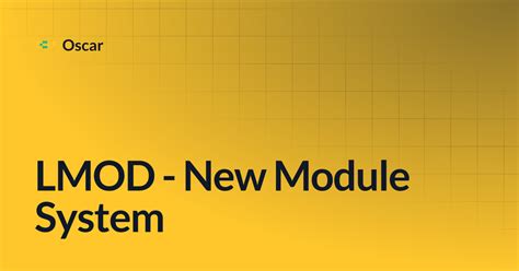 LMOD New Module System Oscar