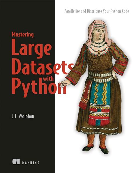 Mastering Large Datasets With Python Parallelize And Distribute Your