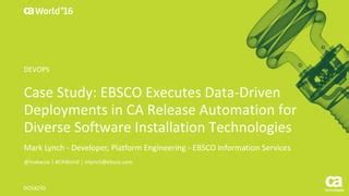 Case Study EBSCO Executes Data Driven Deployments In CA Release Automation For Diverse Software