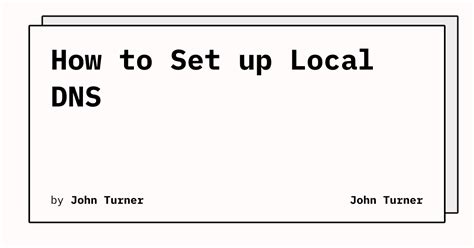 How To Set Up Local DNS