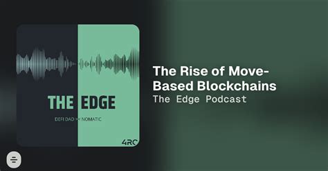 the rise of move based blockchains the edge podcast
