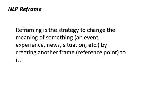 Ppt Nlp Reframe Powerpoint Presentation Free Download Id 1873432