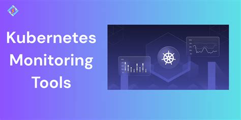 top 9 kubernetes monitoring tools for cluster management