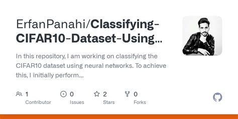 github erfanpanahi classifying cifar10 dataset using neural networks in this repository i am