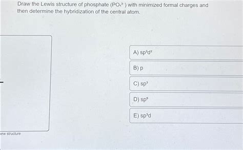 Solved Draw The Lewis Structure Of Phosphate Po43 ﻿with