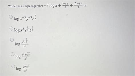 Solved 2 Log 2 Is 3 Written As A Single Logarithm 3 Log X Chegg Com