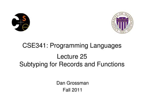 Ppt Cse341 Programming Languages Lecture 25 Subtyping For Records
