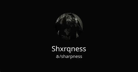 Shxrqness Sharpness